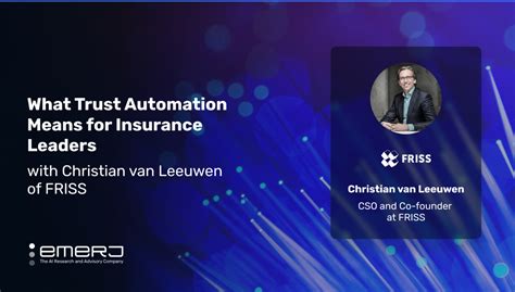 What Trust Automation Means For Insurance Leaders With Christian Van Leeuwen Of Friss Emerj