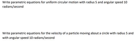 Solved Write Parametric Equations For Uniform Circular Chegg
