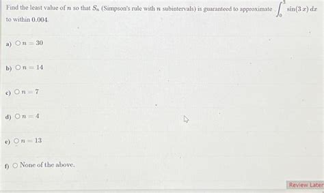 Solved Question Estimate The Error If S Simpson S Rule Chegg Com