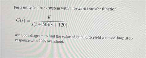 Solved For A Unity Feedback System With A Forward Transfer Chegg Com