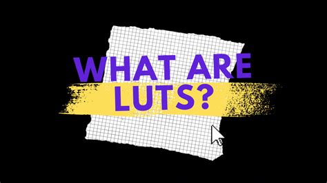 What Are Luts And When You Should Use Them