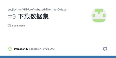 下载数据集 · Issue 9 · Suojiashun Hit Uav Infrared Thermal Dataset · Github