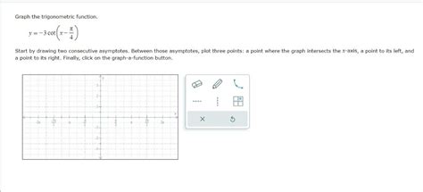 solved graph the trigonometric function y −3cot x−4π a