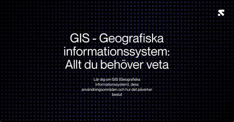 Gis Geografiska Informationssystem Allt Du Behöver Veta