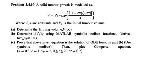 Solved Problem 2410 A Solid Tumour Growth Is Modelled As