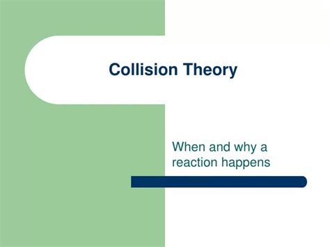 Ppt Collision Theory Powerpoint Presentation Free Download Id9636602