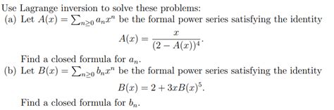 solved use lagrange inversion to solve these problems a