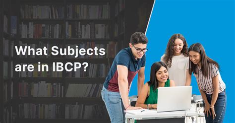 Understanding The Subjects In Ibcp A Comprehensive Overview