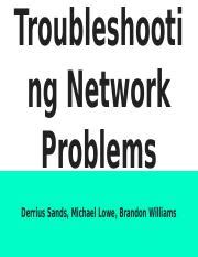 Netw Week Lab Final Version Pptx Troubleshooti Ng Network Problems Derrius Sands Michael