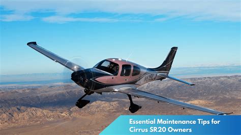 Essential Maintenance Tips For Cirrus Sr20 Owners