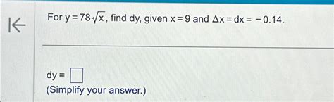 Solved For y x find dy given x and Δx dx Chegg com