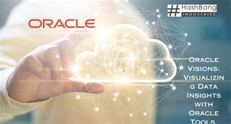 Oracle Visions Visualizing Data Insights With Oracle Tools