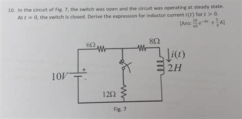 Solved In The Circuit Of Fig The Switch Was Open Chegg