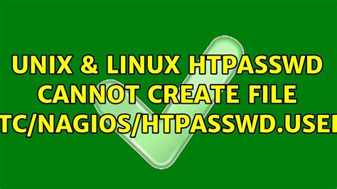 Unix And Linux Htpasswd Cannot Create File Etcnagiosers 3 Solutions Youtube