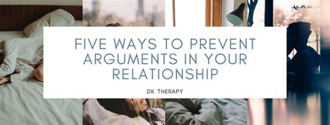 Five Ways To Prevent Arguments In Your Relationship DK Therapy