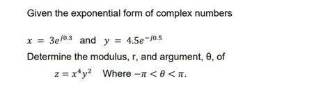 Solved Given The Exponential Form Of Complex Numbersx 3ej0 3