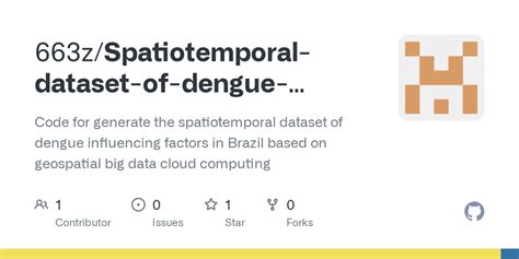 Github 663z Spatiotemporal Dataset Of Dengue Influencing Factors In