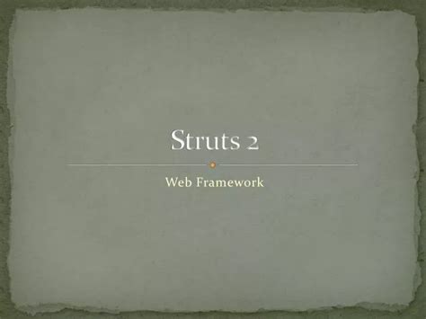 Ppt Struts 2 Powerpoint Presentation Free Download Id4664871