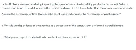 Solved In This Problem We Are Considering Improving The