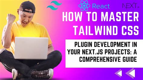 How To Master Tailwind Css Plugin Development In Your Nextjs Rnextjs