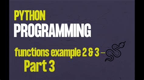 Python Programming Practical Example 2 And 3 Of Python Functions Part