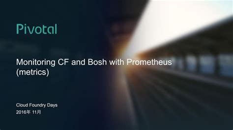 monitor cloud foundry and bosh with prometheus ppt