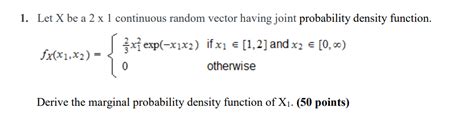 Solved Let X Be A 2×1 Continuous Random Vector Having Joint