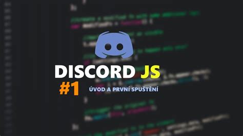 discord js 1 Úvod and 1 spuštění discord js tutorial youtube