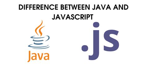 Difference Between Java And Javascript Techs Magazine