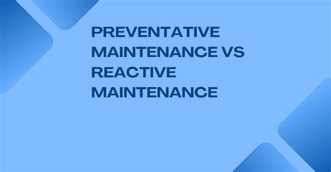 Preventative Maintenance Vs Reactive Maintenance