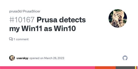 Prusa Detects My Win11 As Win10 · Issue 10167 · Prusa3dprusaslicer
