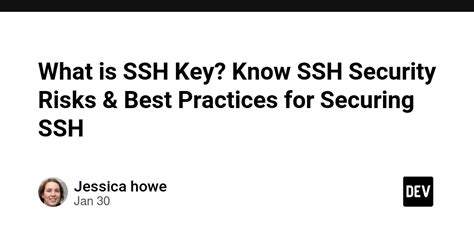What Is Ssh Key Know Ssh Security Risks And Best Practices For Securing Ssh Dev Community