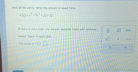 Solved Find all the zeros. Write the answer in exact | Chegg.com