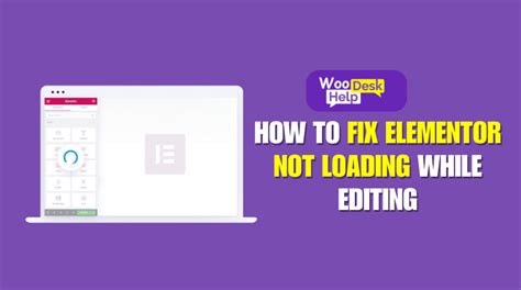 How To Fix Elementor Not Loading While Editing
