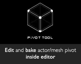 Pivot Tool For Unreal Engine By Marynate