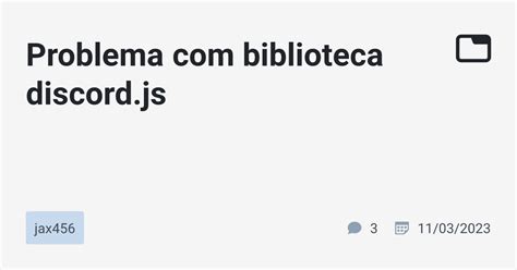 Problema Com Biblioteca Discord Js Jax456 TabNews