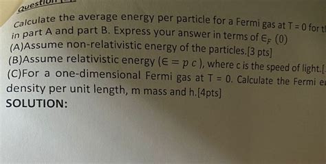 Solved Calculate The Average Energy Per Particle For A Fermi