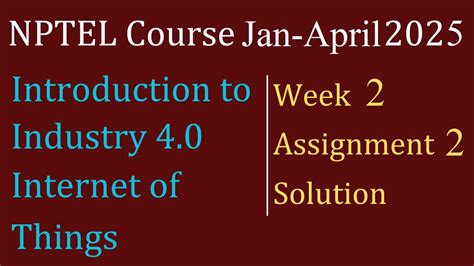 Week 2 Solution Introduction To Industrial Internet Of Things Nptel