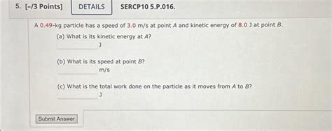 Solved A Kg Particle Has A Speed Of M S At Point A Chegg Com