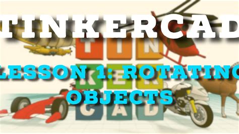 Tinkercad Basics Rotating Objects Lesson 1 Youtube
