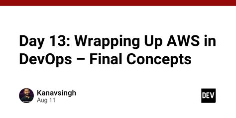 Day Wrapping Up AWS In DevOps Final Concepts DEV Community