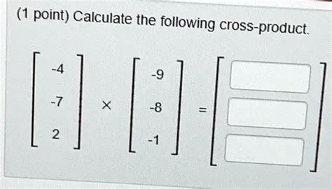 SOLVED Point Calculate The Following Cross Product