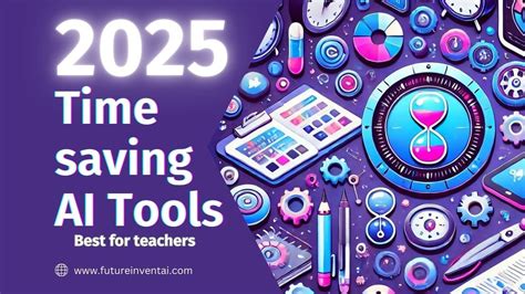 time saving ai tools 2025 12 best for teachers future invent ai
