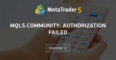 Munity Authorization Failed Trading Platform General Mql5 Programming Forum