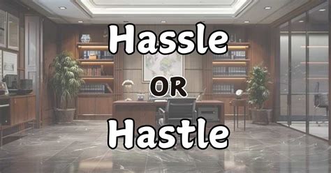 Hassle Or Hastle What S The Difference