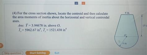 4 For The Cross Section Shown Locate The Centroid And Then Calculate T