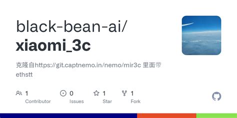 GitHub black bean ai xiaomi c 克隆自https git captnemo in nemo mir c 里面带ethstt