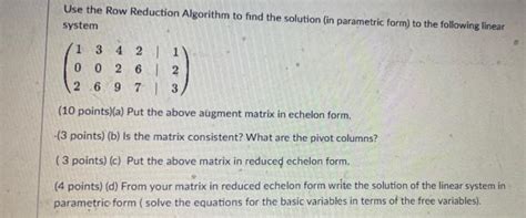 Solved Use The Row Reduction Algorithm To Find The Solution Chegg