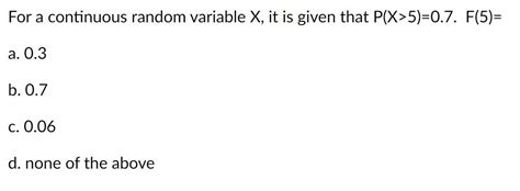 Solved For A Continuous Random Variable X It Is Given That Chegg