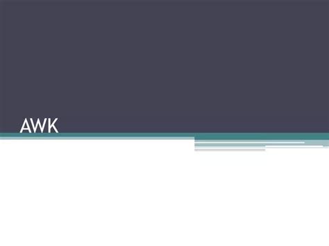 Ppt Awk Powerpoint Presentation Free Download Id3172527